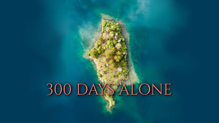 300 Days Alone – WorkLizard