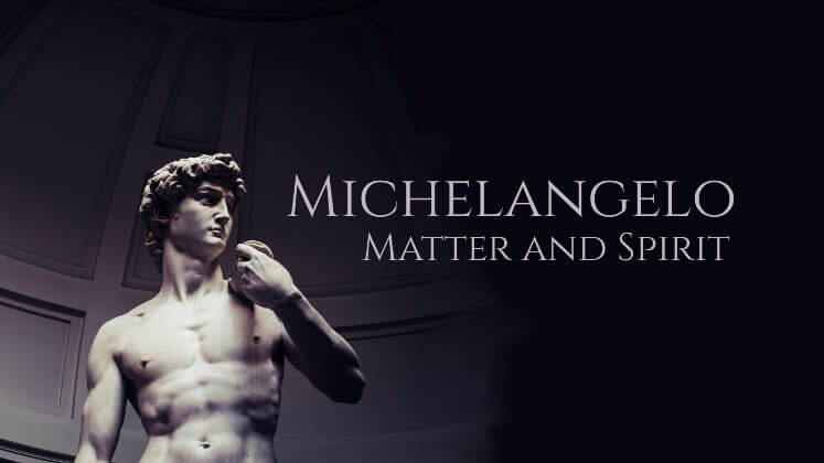 Michelangelo: Matter and Spirit – WorkLizard