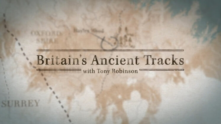 Britain’s Ancient Tracks with Tony Robinson – WorkLizard